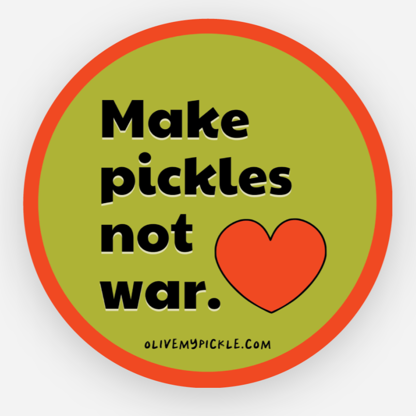 Make Pickles Not War Circle Sticker – The Pickle Factory